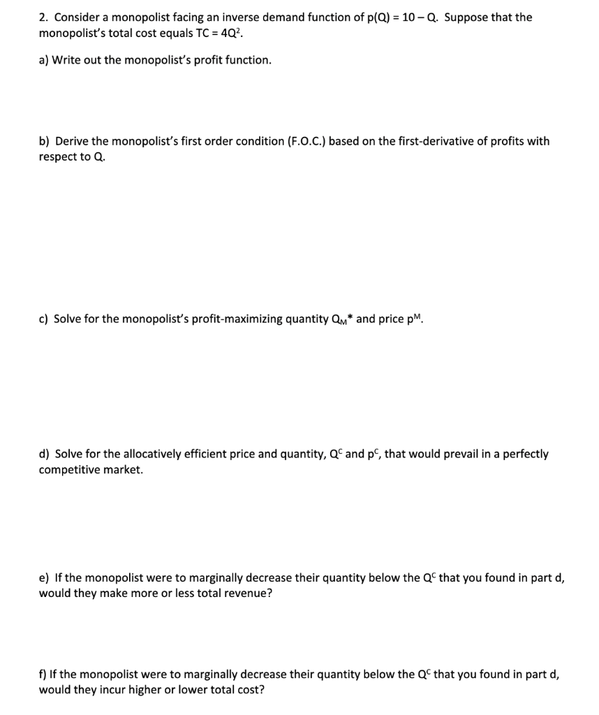 Solved 2. Consider a monopolist facing an inverse demand | Chegg.com Solved 2. Consider a monopolist facing an inverse demand | Chegg.com