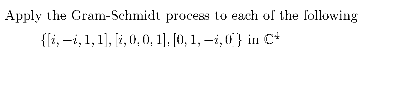 Solved Apply the Gram-Schmidt process to each of the | Chegg.com