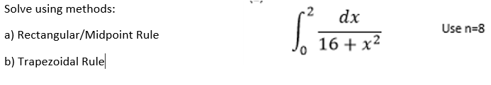 Solved Solve using methods: a) Rectangular/Midpoint Rule so | Chegg.com