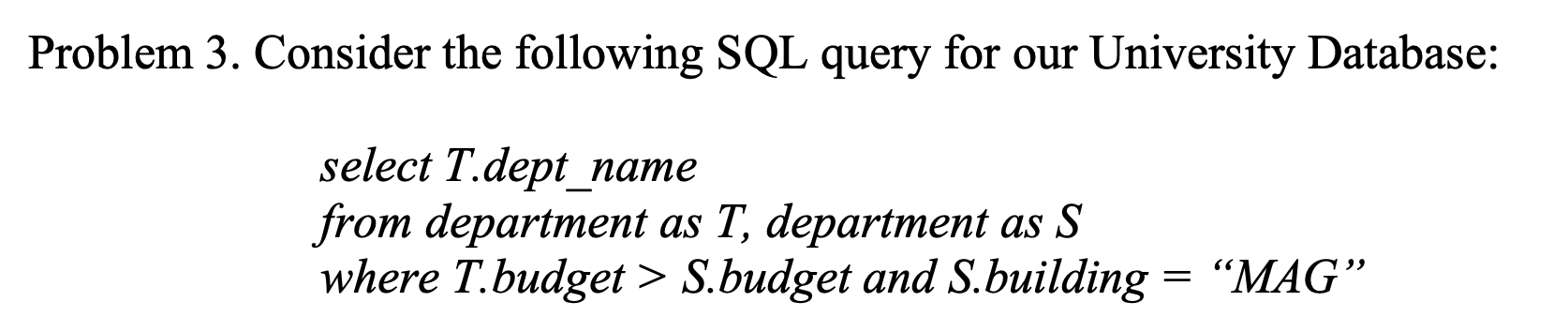 Solved Problem 3. Consider the following SQL query for our | Chegg.com