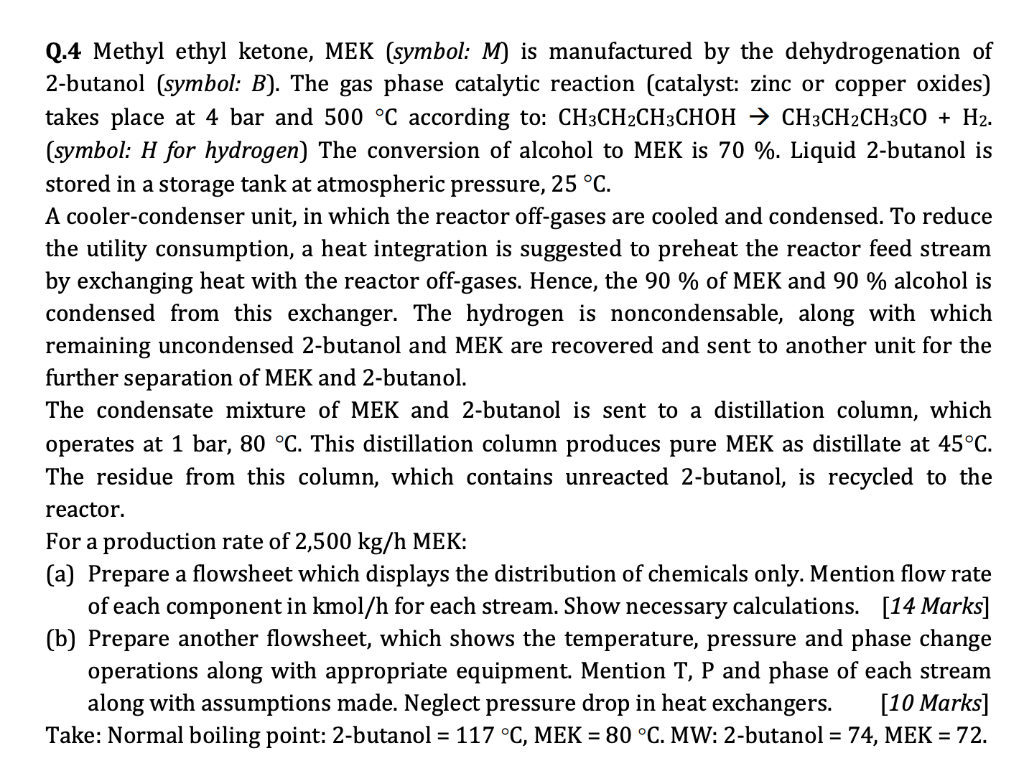 Solved Q.4 Methyl ethyl ketone, MEK (symbol: M ) is | Chegg.com