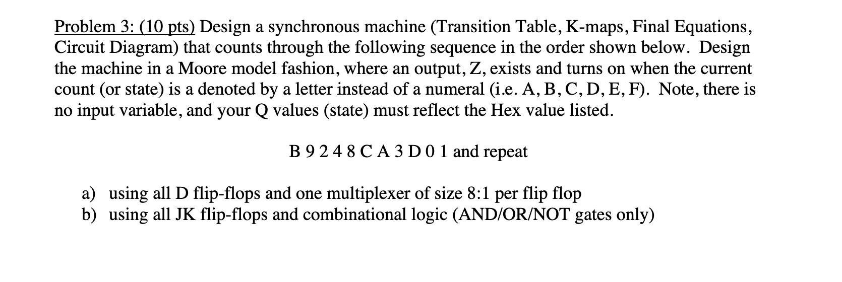 Solved Design a synchronous machine (Transition Table, | Chegg.com