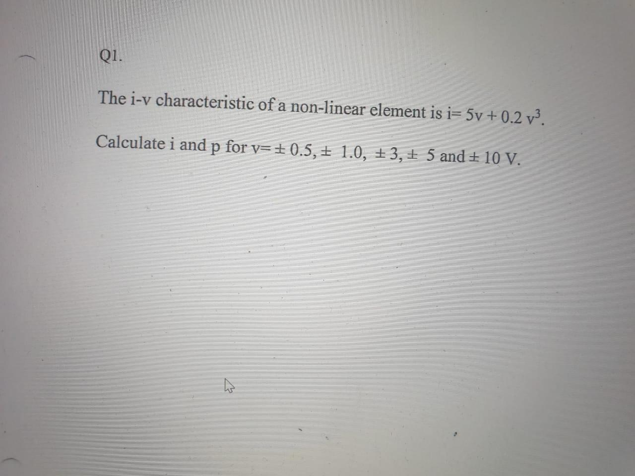 Solved Q1. The i-v characteristic of a non-linear element is | Chegg.com