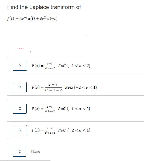 Solved Find the Laplace transform of f(t)=4e−tu(t)+3e2tu(−t) | Chegg.com