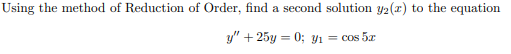 Solved Using the method of Reduction of Order, find a second | Chegg.com