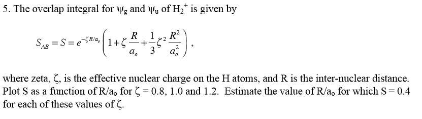 Solved 5. The overlap integral for Ч's and of H2+ is given | Chegg.com