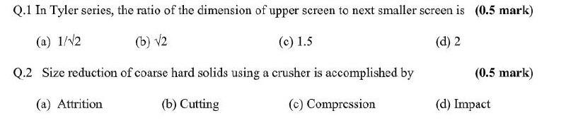 Solved Q.1 In Tyler series, the ratio of the dimension of | Chegg.com