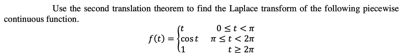 Solved Use the second translation theorem to find the | Chegg.com