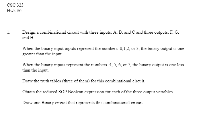 Solved CSC 323 Hwk #6 1. Design a combinational circuit with | Chegg.com