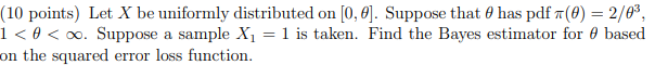 (10 points) Let X be uniformly distributed on [0,θ]. | Chegg.com