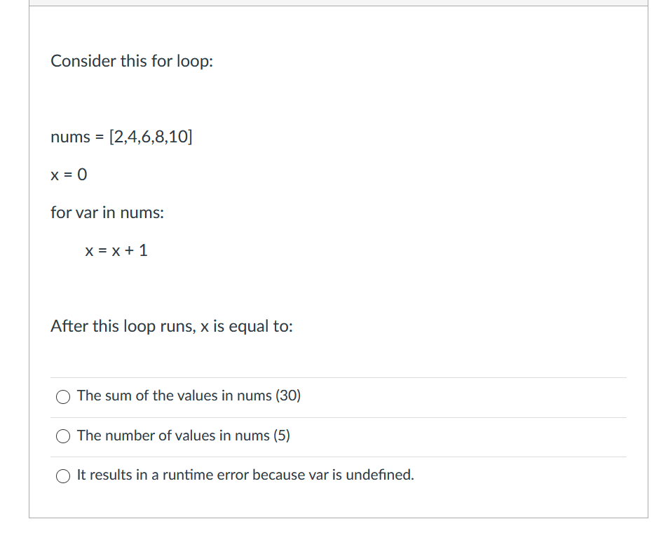 Solved Consider this for loop: nums = [2,4,6,8,10] x = 0 for | Chegg.com