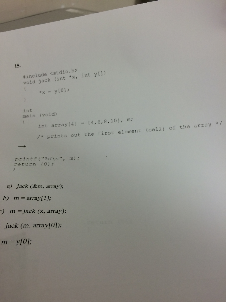 Solved 15 #include void jack (int *x, int y[]) y [0] ; int | Chegg.com