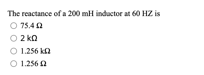 Solved The Reactance Of A 200 ﻿mh Inductor At 60 ﻿hz