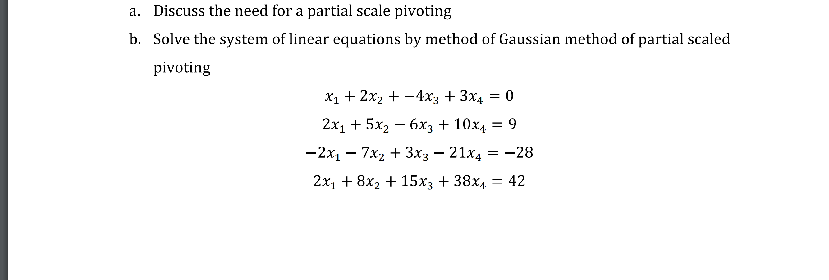 Solved a. Discuss the need for a partial scale pivoting b. | Chegg.com