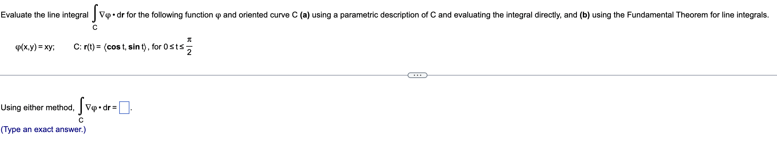 Solved Evaluate the line integral ∫C∇φ⋅dr for the following | Chegg.com