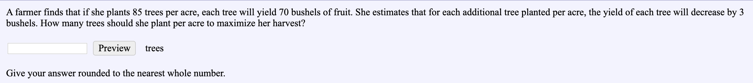 Solved A farmer finds that if she plants 85 trees per acre, | Chegg.com