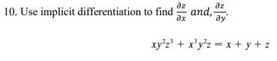 Solved 10. Use implicit differentiation to find az ax az | Chegg.com