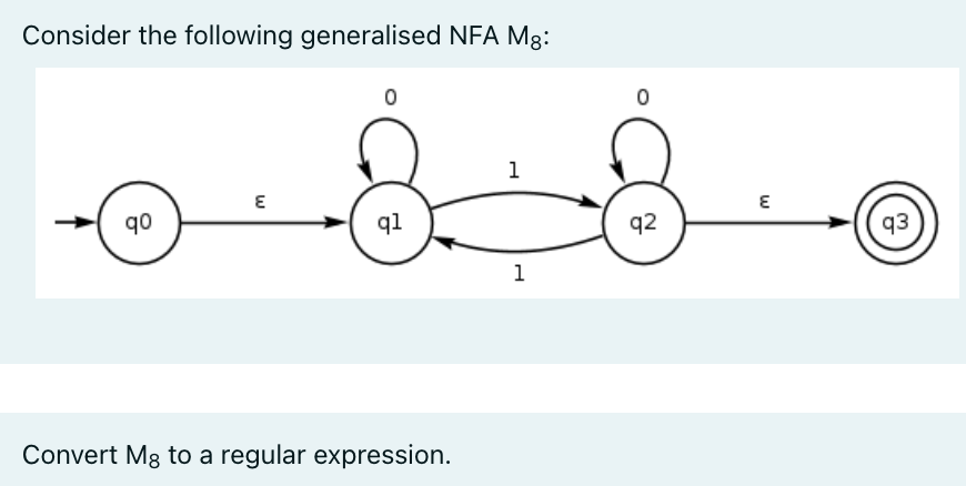 Solved Consider the following generalised NFA M8 : Convert | Chegg.com