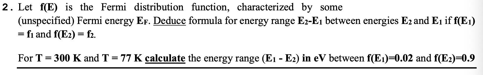 Solved 2.Let f(E) is the Fermi distribution function, | Chegg.com