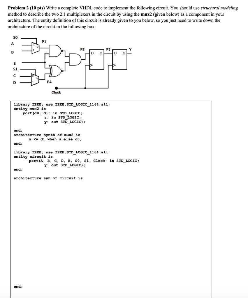 Solved Problem 2 (10 pts) Write a complete VHDL code to | Chegg.com