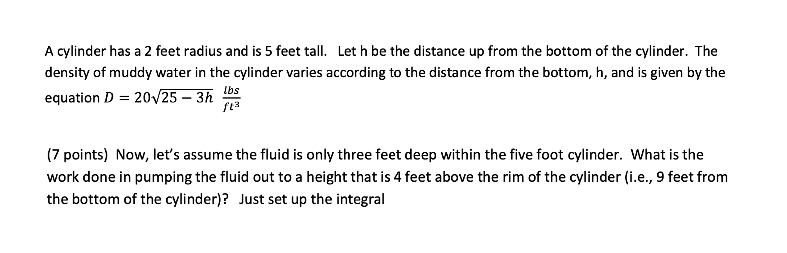 A cylinder has a 2 feet radius and is 5 feet tall. | Chegg.com