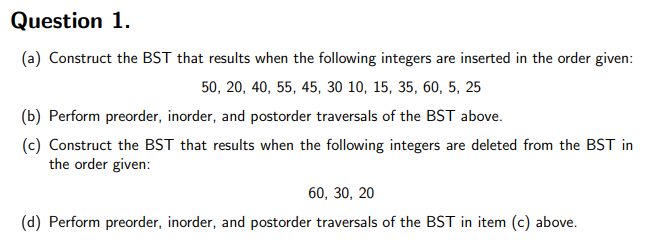 Solved Question 1. (a) Construct the BST that results when | Chegg.com