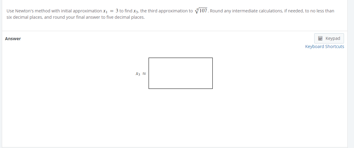 Solved Use Newtons Method With Initial Approximation Xı 3