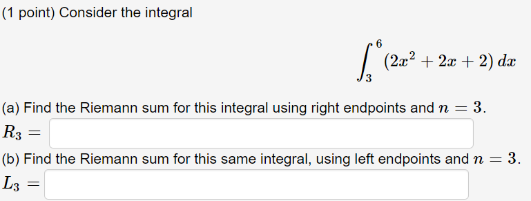 Solved (1 point) Consider the integral ∫36(2x2+2x+2)dx (a) | Chegg.com