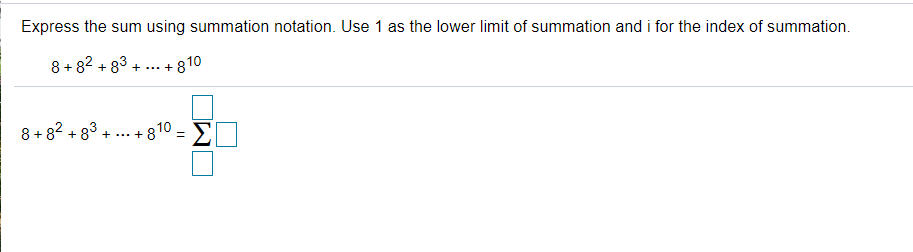 Solved Express the sum using summation notation. Use 1 as | Chegg.com