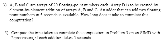 Solved 3) A. B and C are arrays of 20 floating-point numbers | Chegg.com