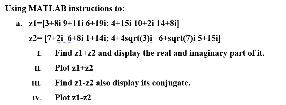 Solved Using MATLAB instructions to: a. zl=[3+8i 9+11i | Chegg.com