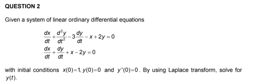 Solved QUESTION 2 Given a system of linear ordinary | Chegg.com