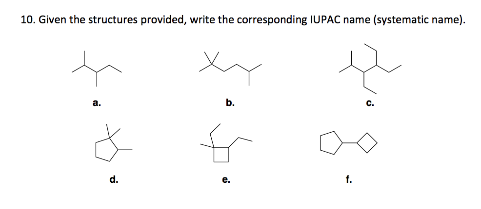 Solved 10. Given the structures provided, write the | Chegg.com