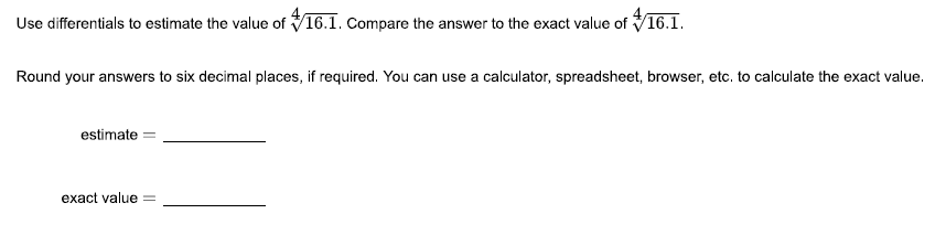 Solved Use differentials to estimate the value of 16.1. | Chegg.com