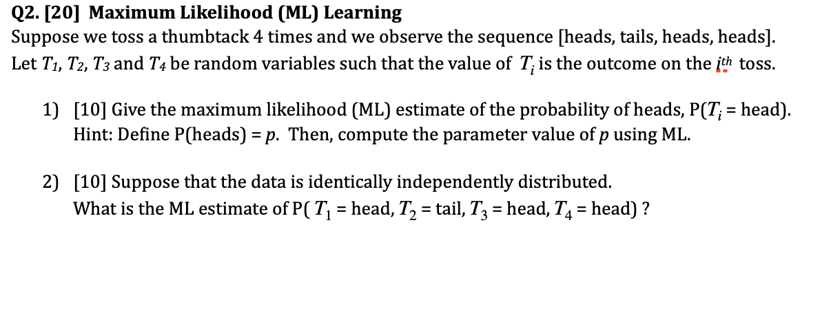 Q2. [20] Maximum Likelihood (ML) Learning Suppose we | Chegg.com