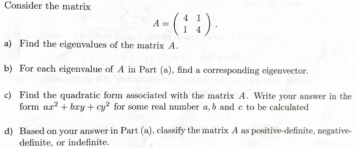 Solved Consider the matrix A=(4114) a) Find the eigenvalues | Chegg.com