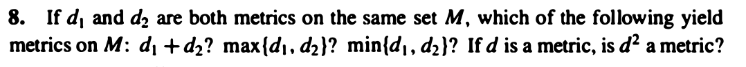 Solved If d1 ﻿and d2 ﻿are both metrics on ﻿the same set M, | Chegg.com