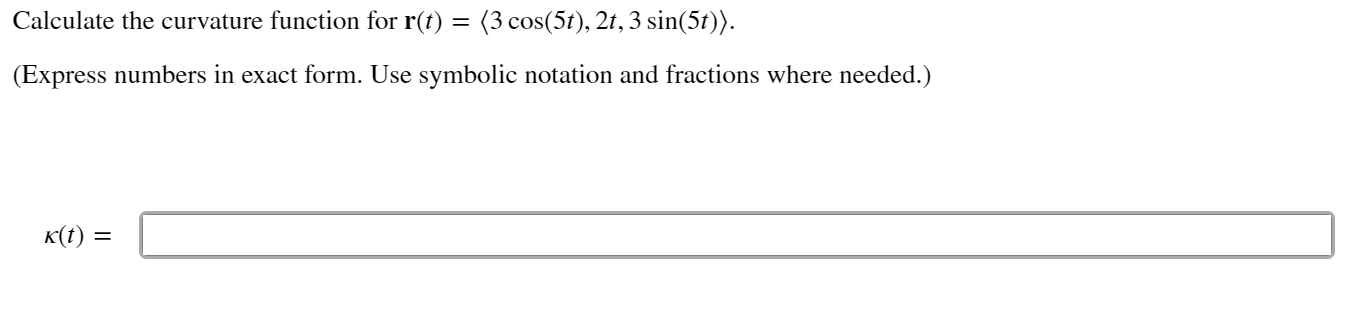 Solved Calculate the curvature function for r(t) = (3 | Chegg.com