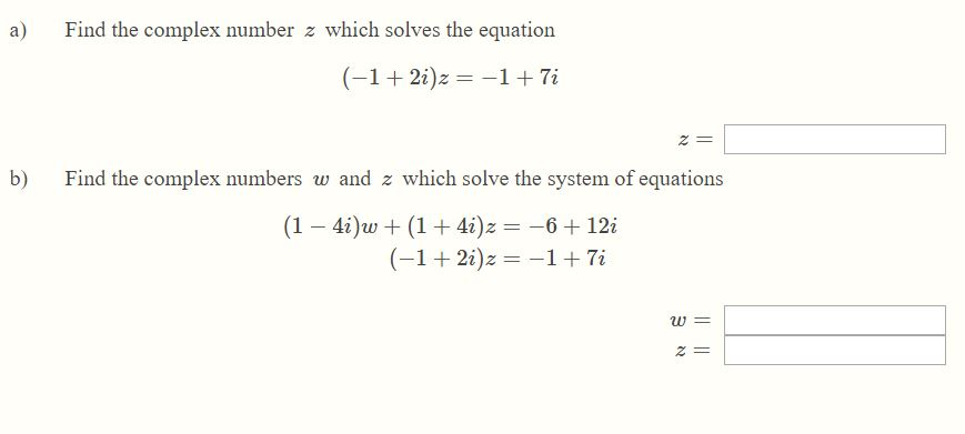 Solved a) Find the complex number z which solves the | Chegg.com
