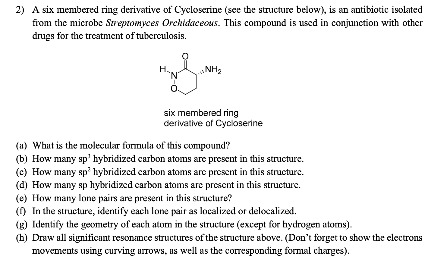 Solved A six membered ring derivative of Cycloserine (see | Chegg.com