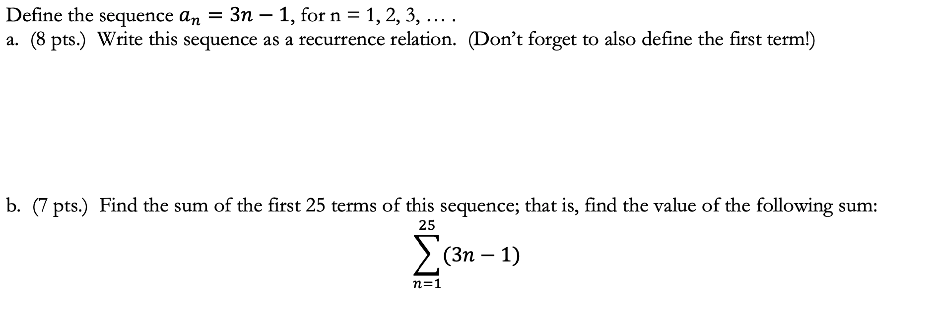 Solved Define the sequence an = 3n - 1, for n = 1, 2, 3, | Chegg.com