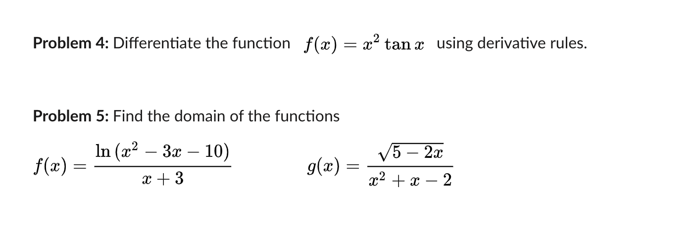 Solved Problem 4: Differentiate the function f(x) = x2 tan x | Chegg.com