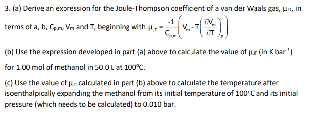 Solved 3. (a) Derive an expression for the Joule Thompson | Chegg.com