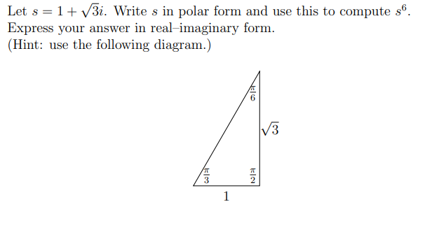 Solved Let s = 1+√3i. Write s in polar form and use this to | Chegg.com
