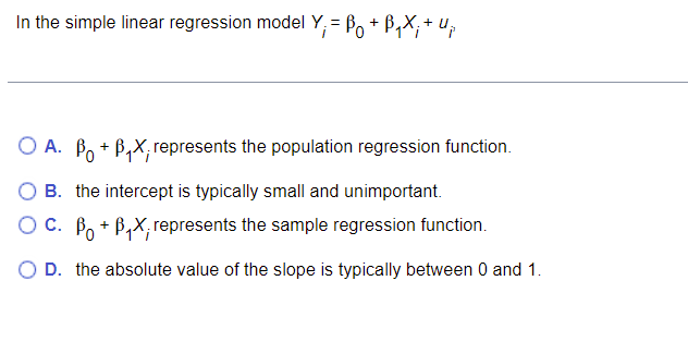 Solved simple linear regression model Yi=β0+β1Xi+ui β0+β1Xi | Chegg.com