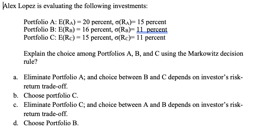 Solved Alex Lopez is evaluating the following investments: | Chegg.com