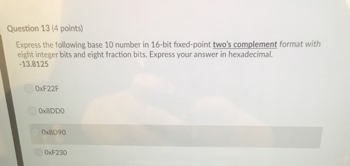 Solved Question 12 (4 points) Express the following base 10 | Chegg.com