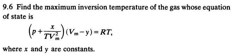 Solved 9.6 Find the maximum inversion temperature of the gas | Chegg.com