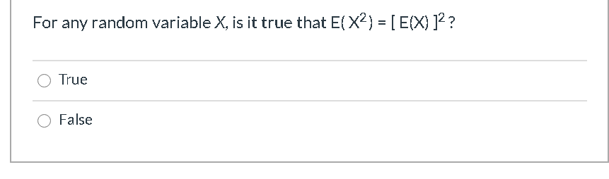 Solved For any random variable X, is it true that E(X2) = [ | Chegg.com