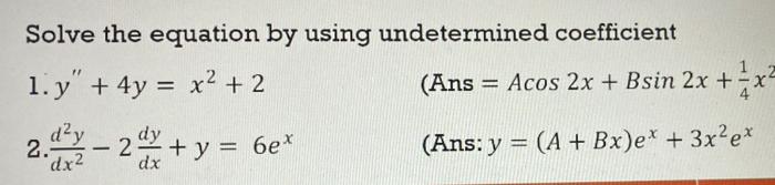 Solved Solve the equation by using undetermined coefficient | Chegg.com